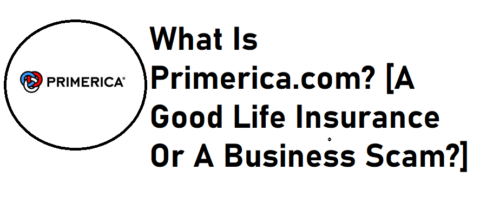 What Is Primerica.com? [A Good Life Insurance Or A Business Scam ...